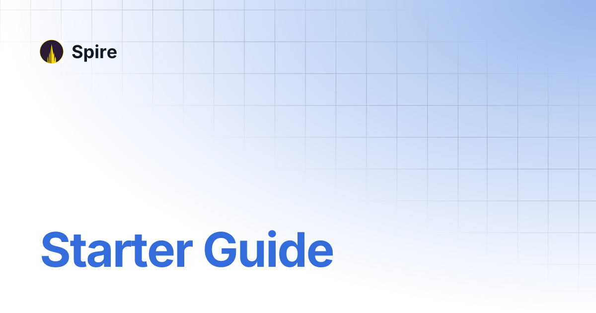 Starter Guide | Spire